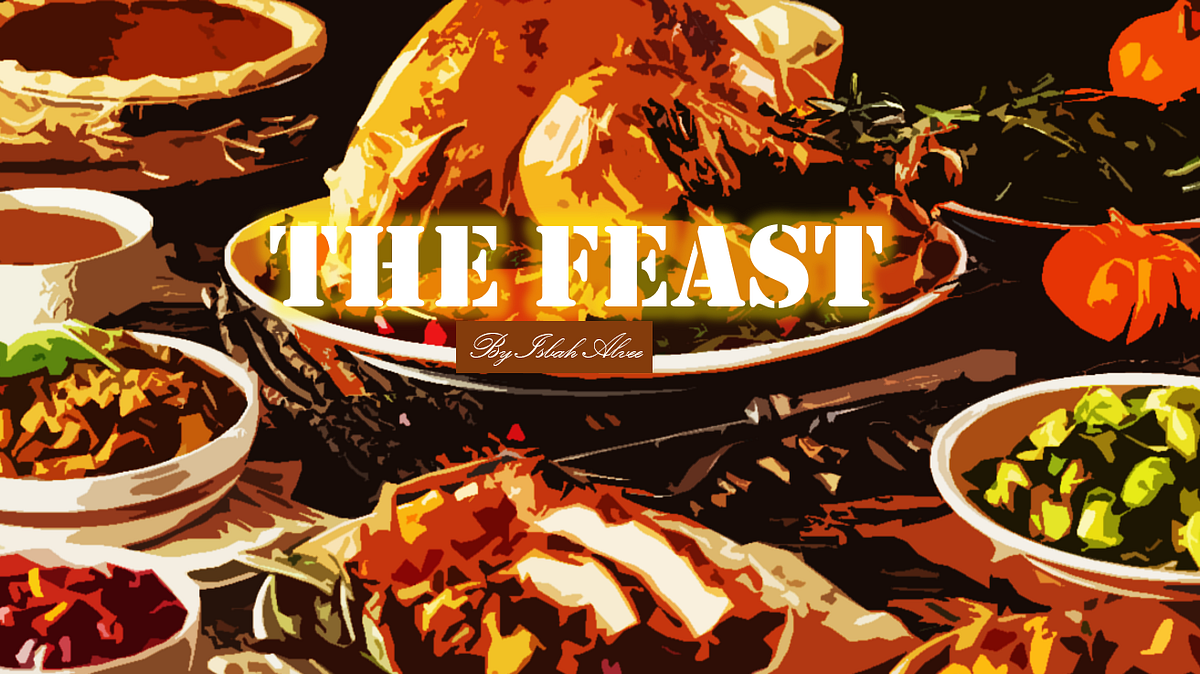 The Feast. A fictional short story | by Isbalvee | Medium