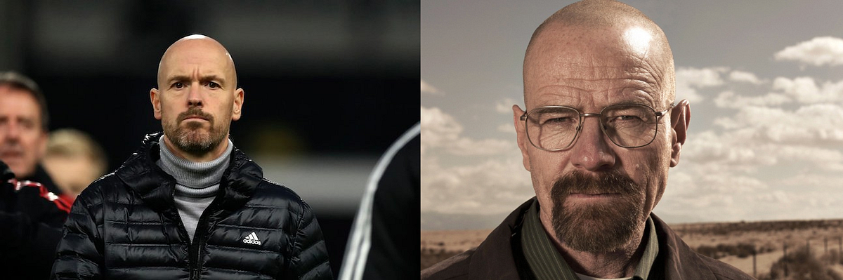 Erik Ten Hag for me is the Walter White version of Football Mastermind ...
