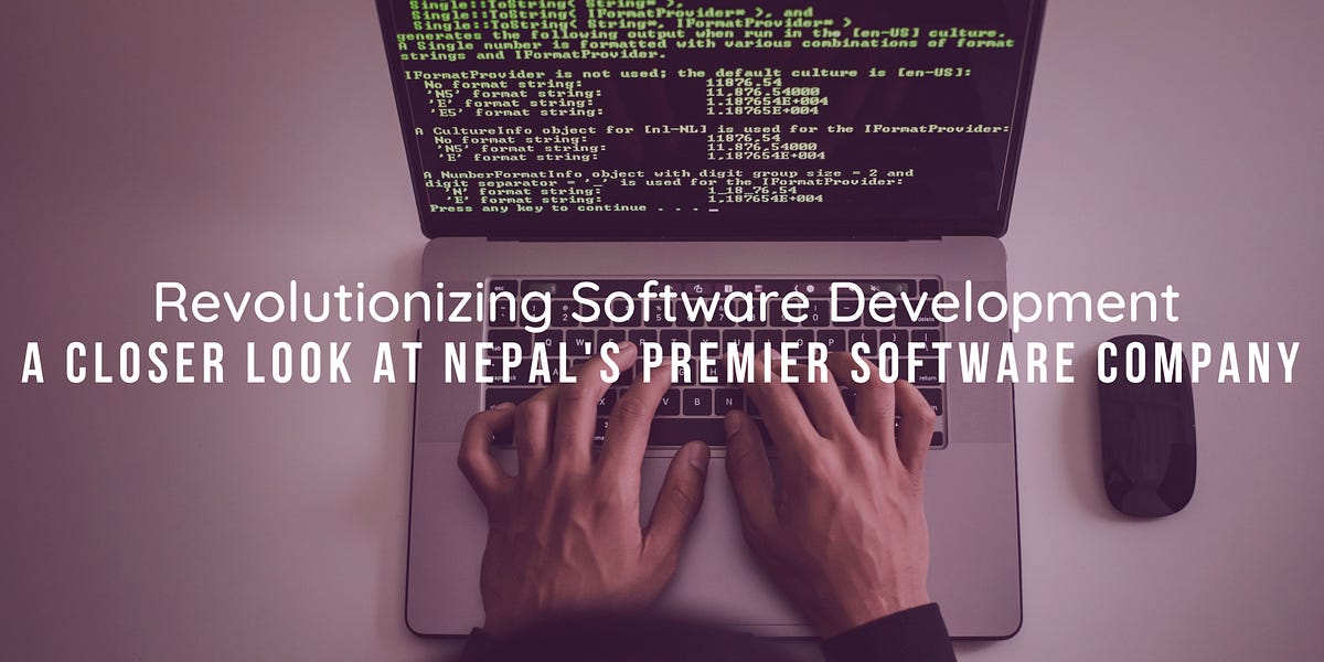Revolutionizing Software Development: A Closer Look at Nepal’s Premier Software Company | by ...