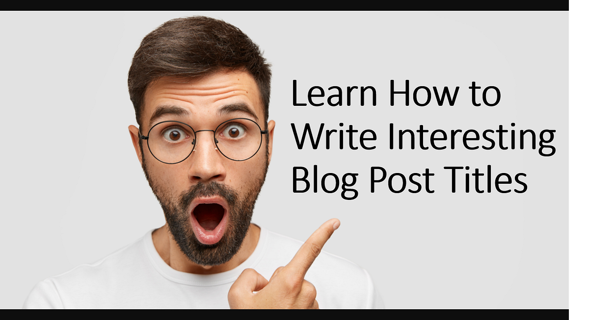 How to Write Interesting Blog Post Titles [Tips and AI Generators] | by ...