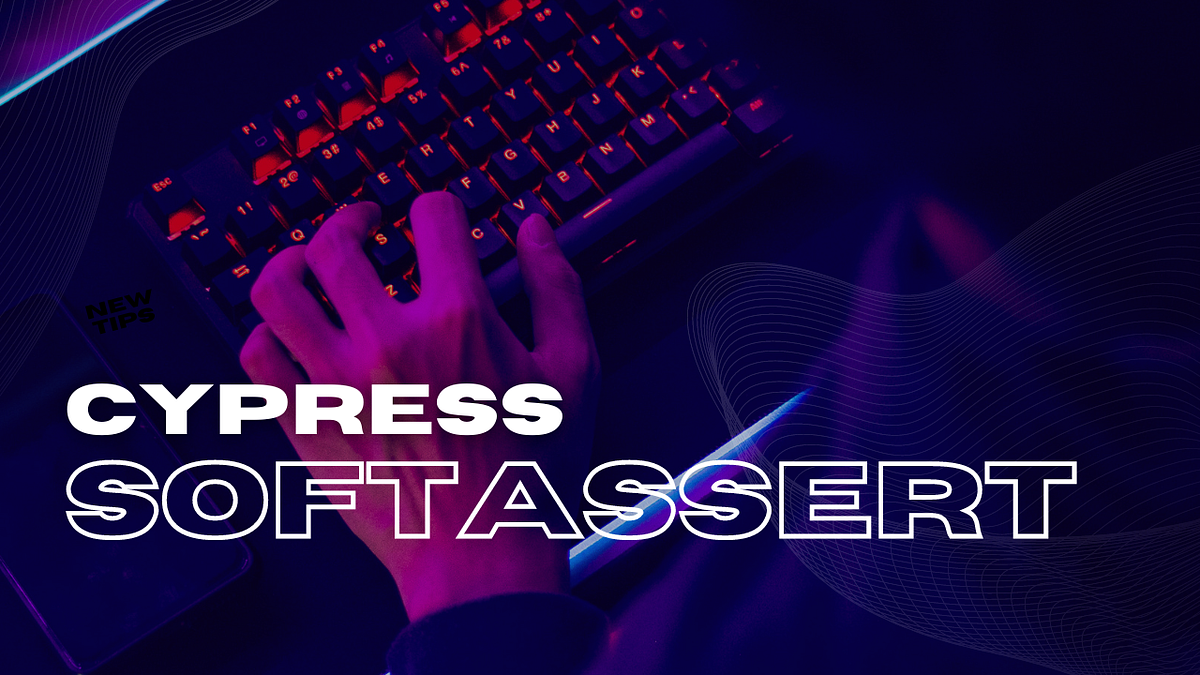 SoftAssertion in Cypress. Enhance Test Robustness with Soft… | by Waris ...