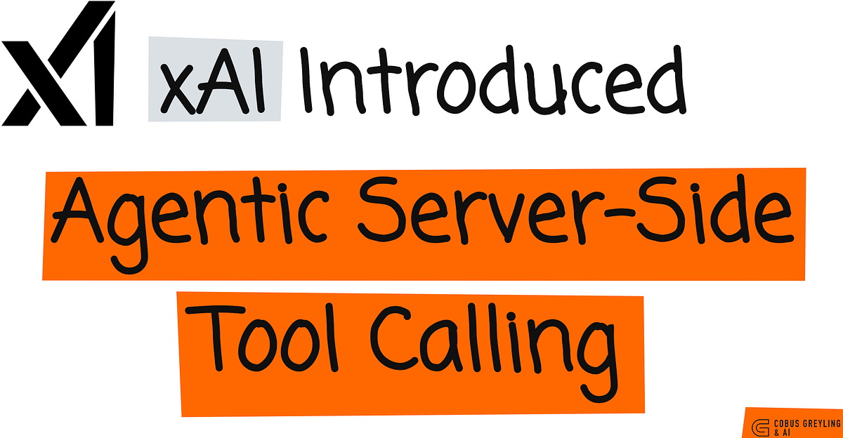 xAI Introduced Agentic Server-Side Tool Calling | by Cobus Greyling | Medium