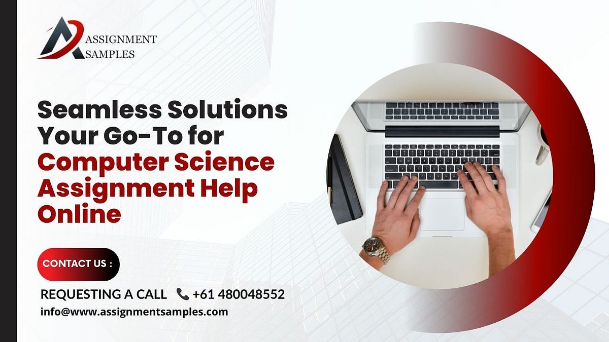 Seamless Solutions Your Go-To for Computer Science Assignment Help ...