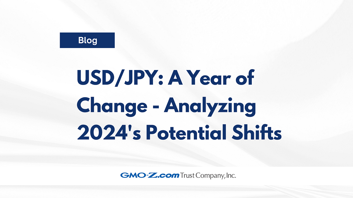 USD/JPY: A Year of Change — Analyzing 2024’s Potential Shifts | by GMO ...