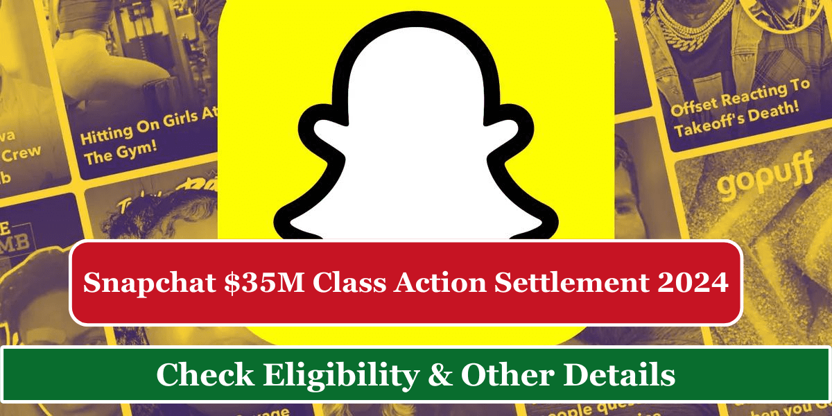 Snapchat $35M Class Action Settlement 2024 — Check Eligibility & Other ...