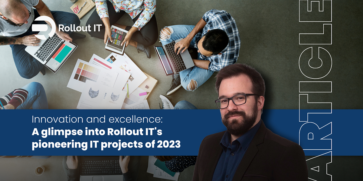 Innovation and excellence: A glimpse into Rollout IT’s pioneering IT ...