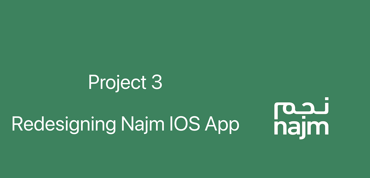 Project 3 — Redesign Najm IOS App: Case Study | by DiyamArrabah | Sep ...