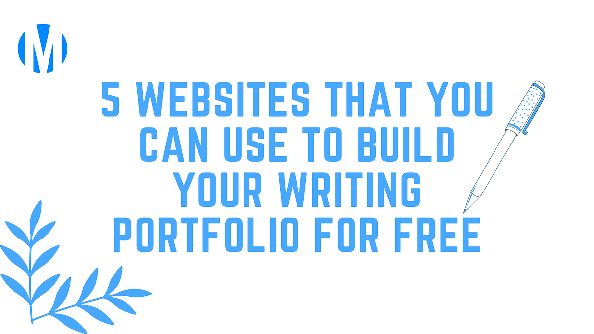 5 Websites That You Can Use to Build Your Writing Portfolio For FREE ...