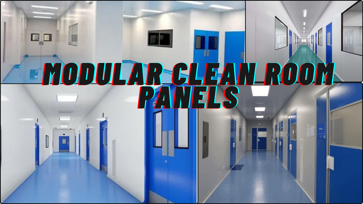 Understanding Modular Clean Room Panels: Building Blocks of Controlled ...