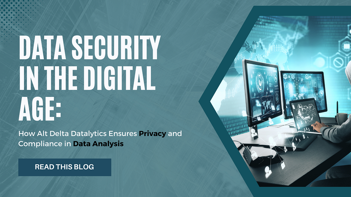 Data Security In The Digital Age: How Alt Delta Datalytics Ensures ...