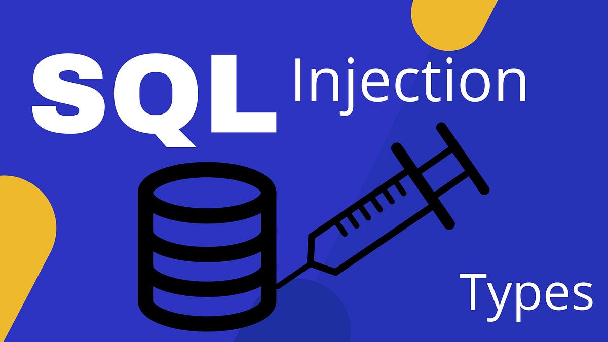 Types of SQL injections. (This is a simple note for understand… | by ...