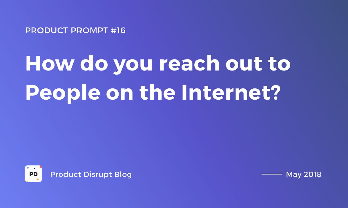 How do you reach out to People on the Internet? | by Darshan Gajara ...