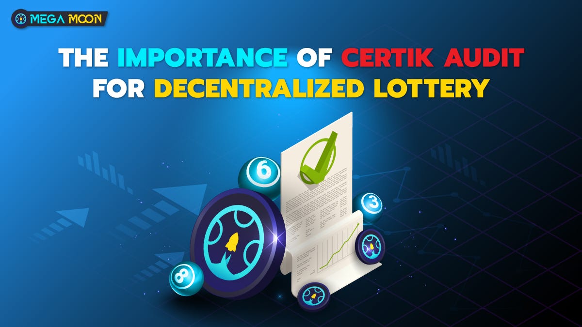 The Importance of CertiK Audit for Decentralized Lottery | by MegaMoon ...