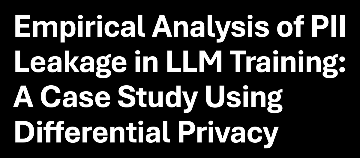 Empirical Analysis of PII Leakage in LLM Training: A Case Study Using ...
