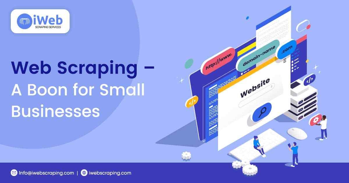 Web Scraping — A Boon for Small Businesses | by iWebScraping | Medium