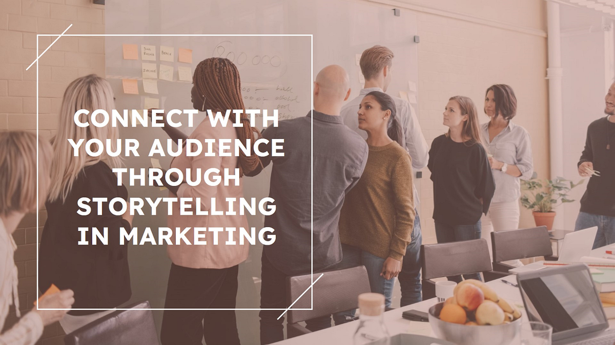 The art of storytelling in marketing: connecting with your audience in ...