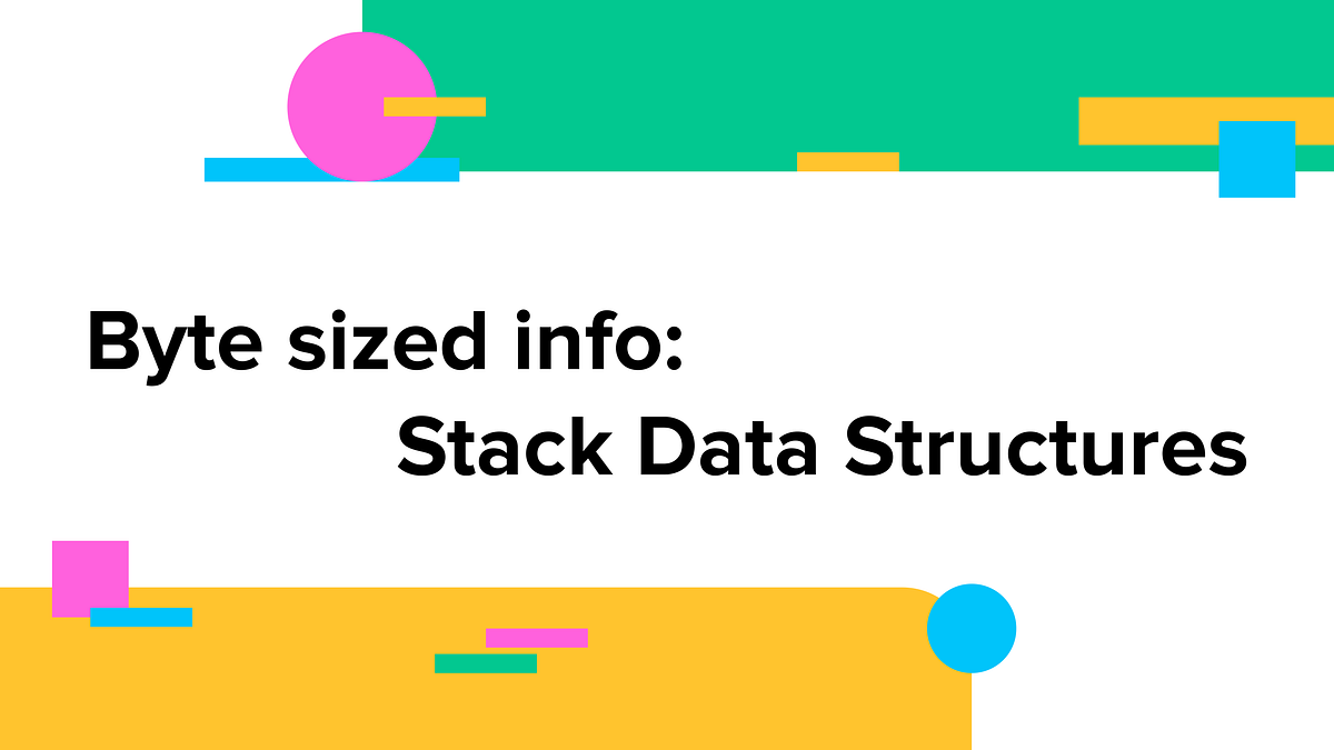 Byte size info: Stack data Structures | by Kauress | CodeCast | Medium