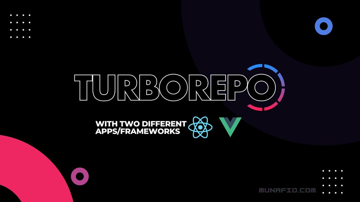 Building a Monorepo using TurboRepo with React.js and Vue.js | by Munaf Aqeel Mahdi | Medium