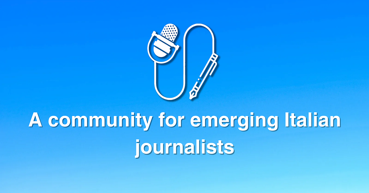 Why I want to build a community for emerging Italian journalists | by ...
