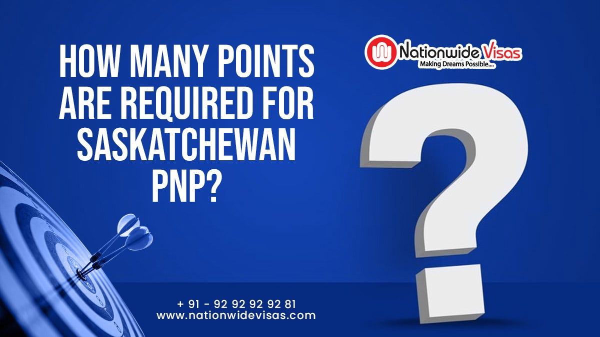 How many points do you need for Saskatchewan PNP? | by Best Immigration ...