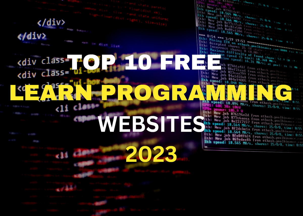 Top 10 Best Websites To Learn Programming For FREE In 2023 | by Ahmad ...