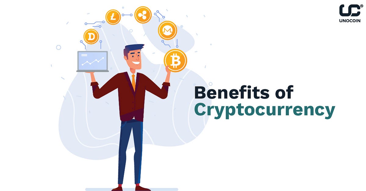 Benefits Of Cryptocurrency | By Unocoin Growth | Unocoin’s Blog