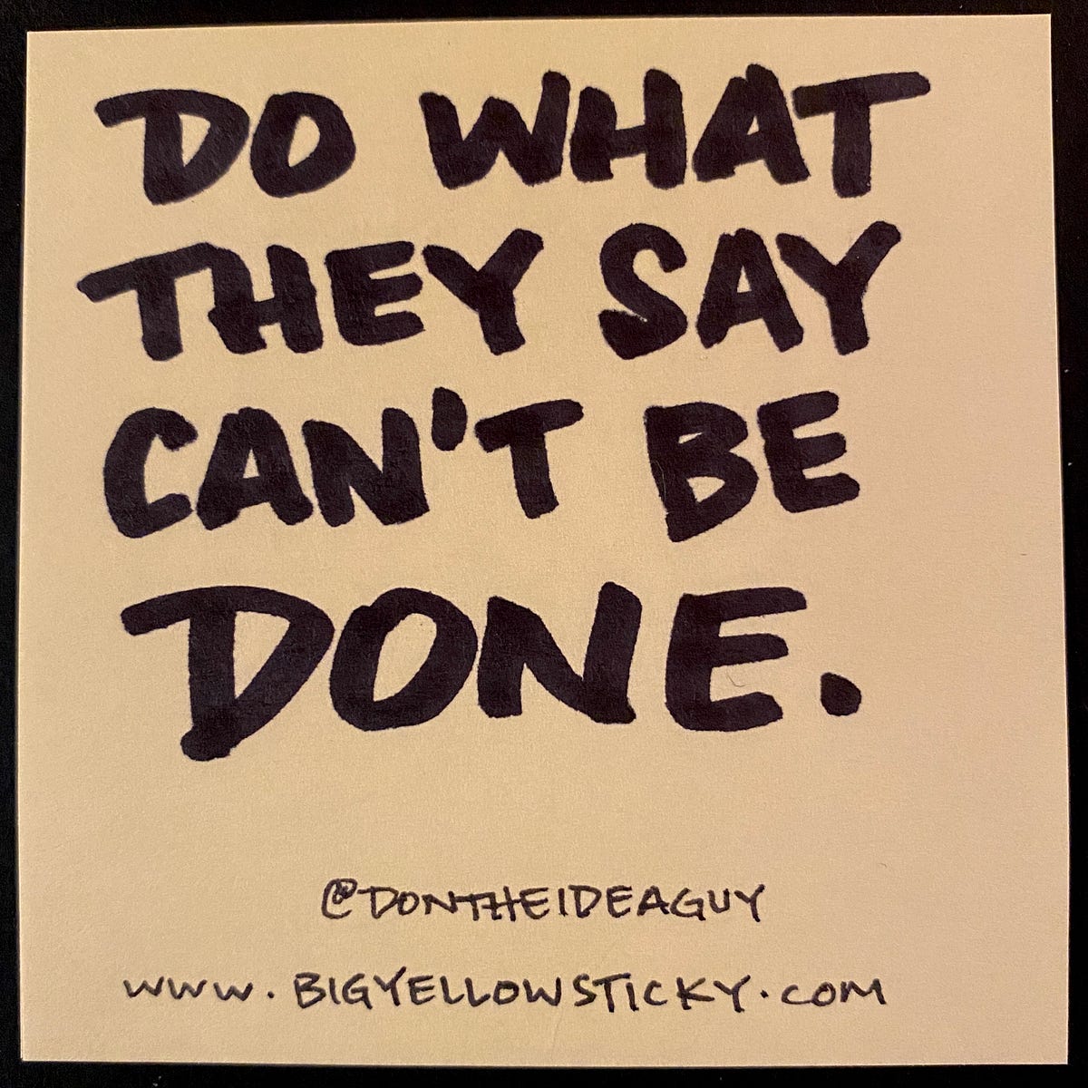 Say What? 🟨 Big Yellow Sticky. They say it’s impossible. Challenge ...