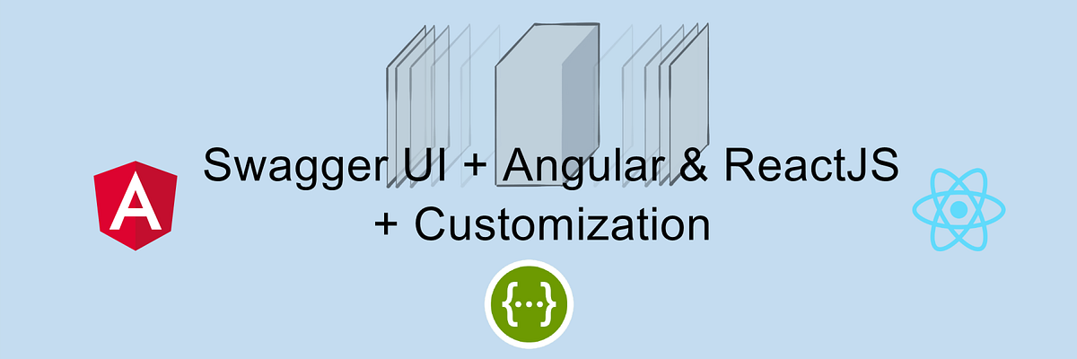 Swagger UI + Angular & ReactJS + Customization | by Vukkum Sai Prakash | Medium