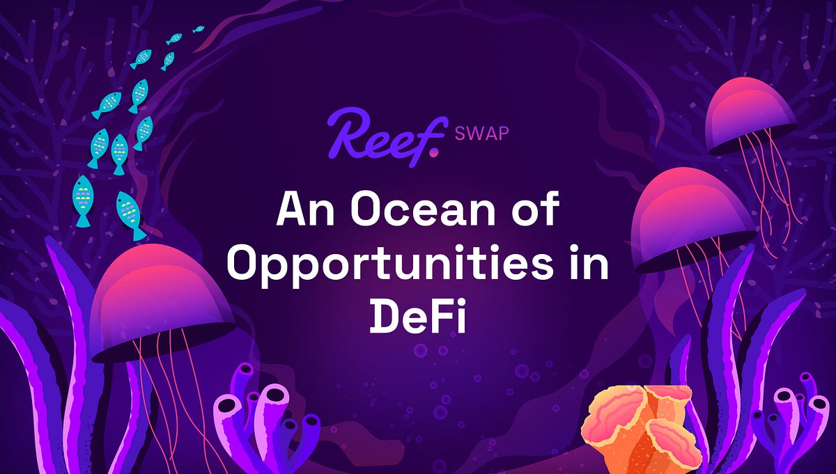 ReefSwap: An Ocean of Opportunities in DeFi | by ReefSwap | Jun, 2023 | Medium