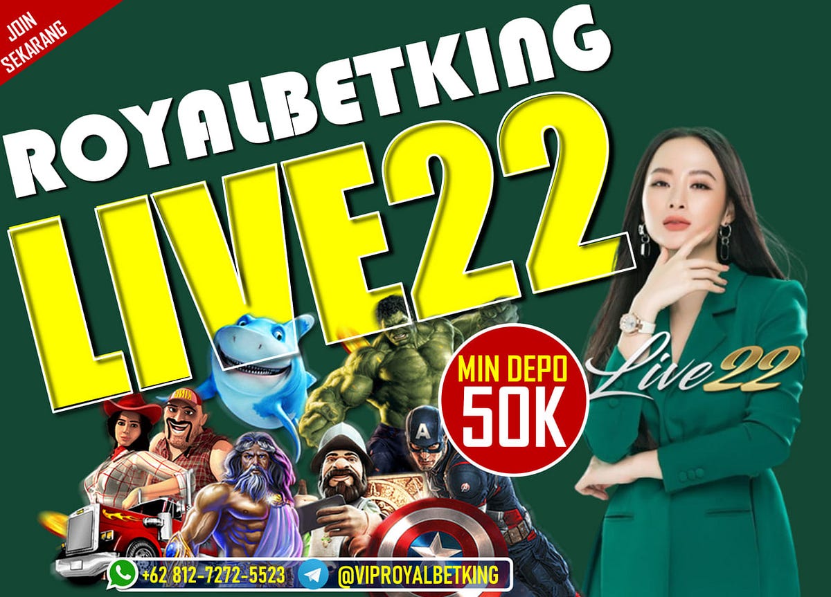 Daftar akun live22 | Agen live22 terpercaya - VIP ROYALBETKING - Medium