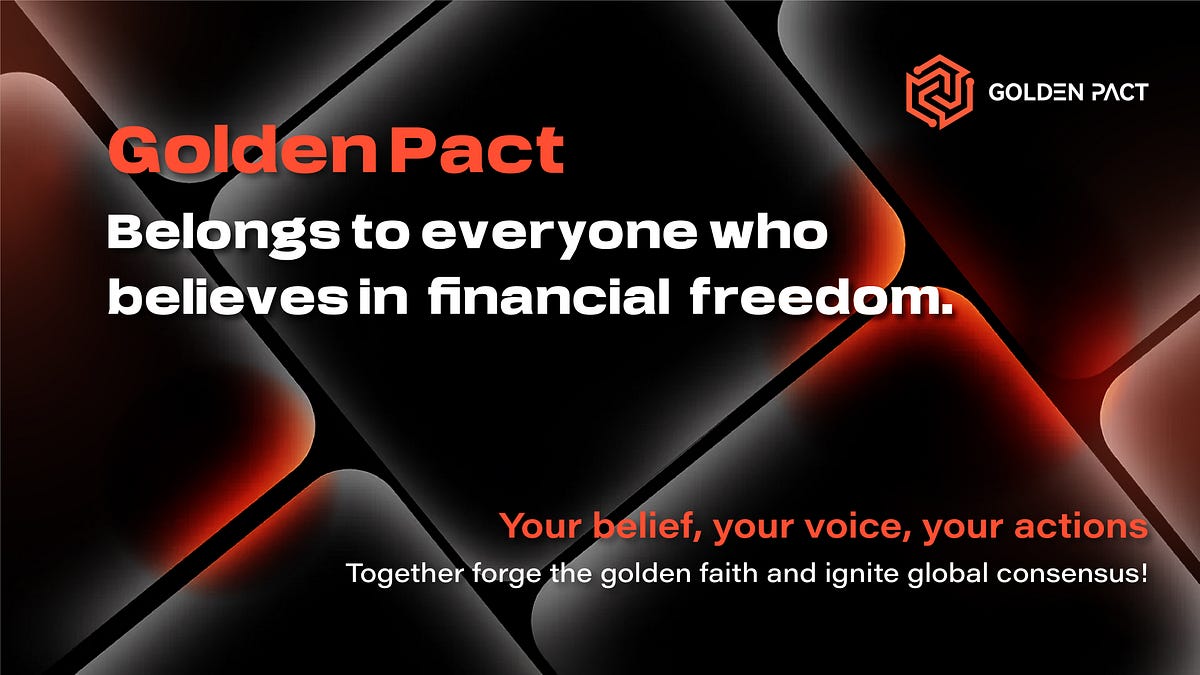 Golden Pact: Where Belief Ignites Financial Freedom | by Golden Pact ...