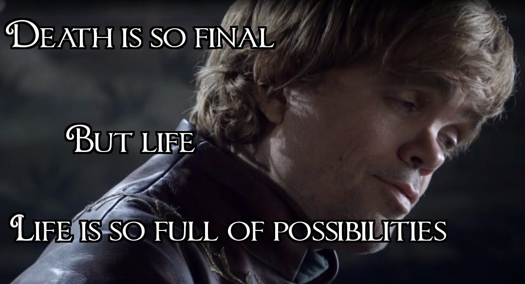 Death is so final, but life, life is so full of possibilities | by ...