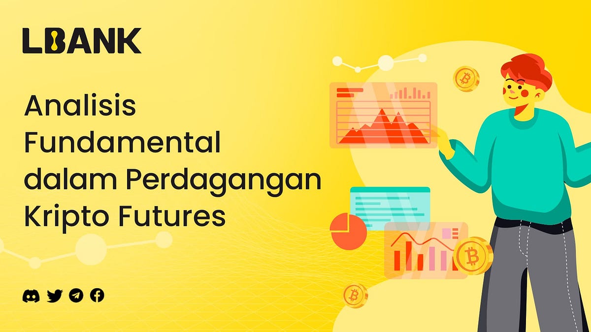 Analisis Fundamental dalam Perdagangan Kripto Futures | by LBank Indonesia | LBank Indonesia ...
