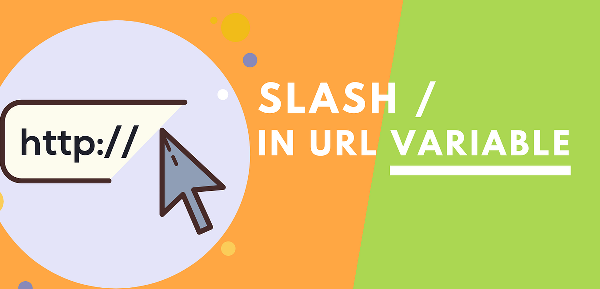 Slash in URL variable for dynamic paths | by marketalk | Medium