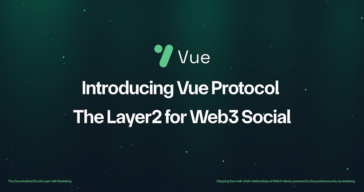 Introducing Vue Protocol — The Layer2 for Web3 Social | by Vue Protocol | Medium