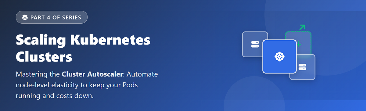 Scaling Kubernetes Clusters (Part 4): Cluster Autoscaler | by Ali ...