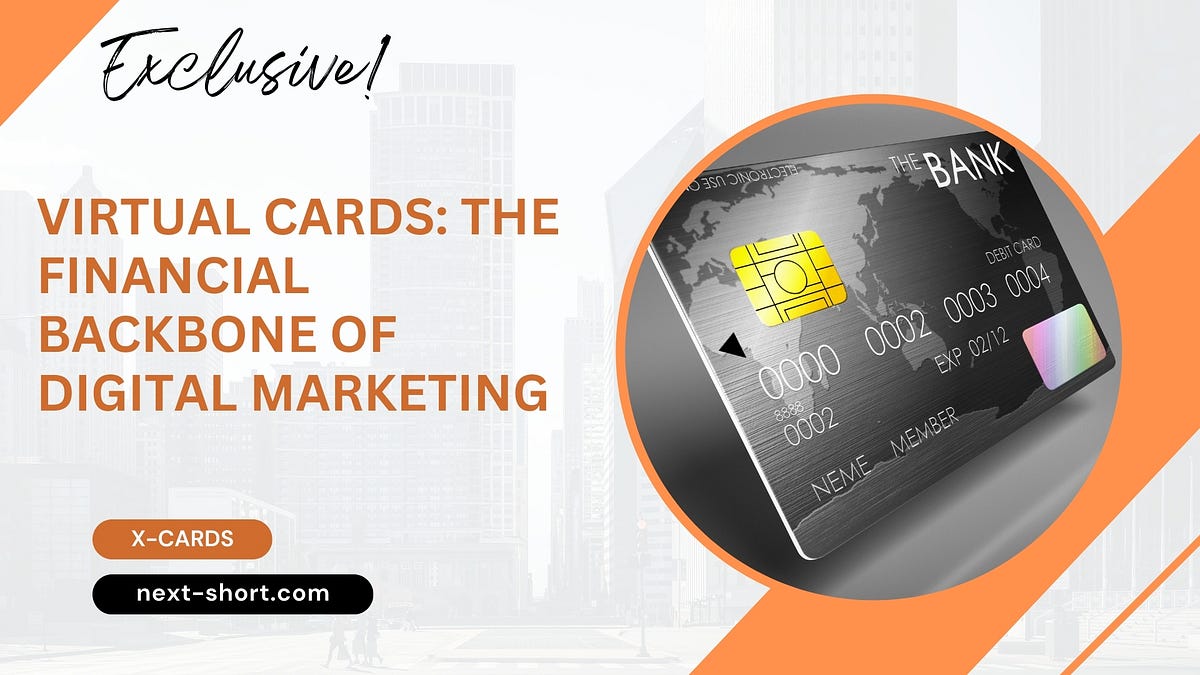 Virtual Cards: The Financial Backbone of Digital Marketing | by ...