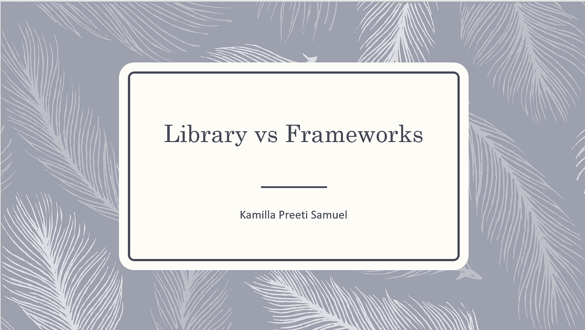 What is the difference between a Library and a Framework? | by Preeti ...