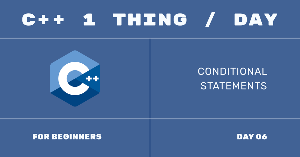 Day 6 — Conditional Statements | by Stormie | Medium