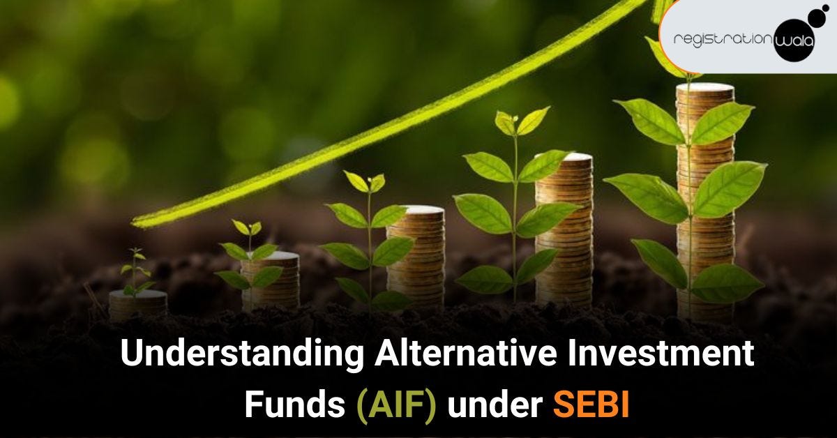 Understanding Alternative Investment Funds (AIF) under SEBI | by ...