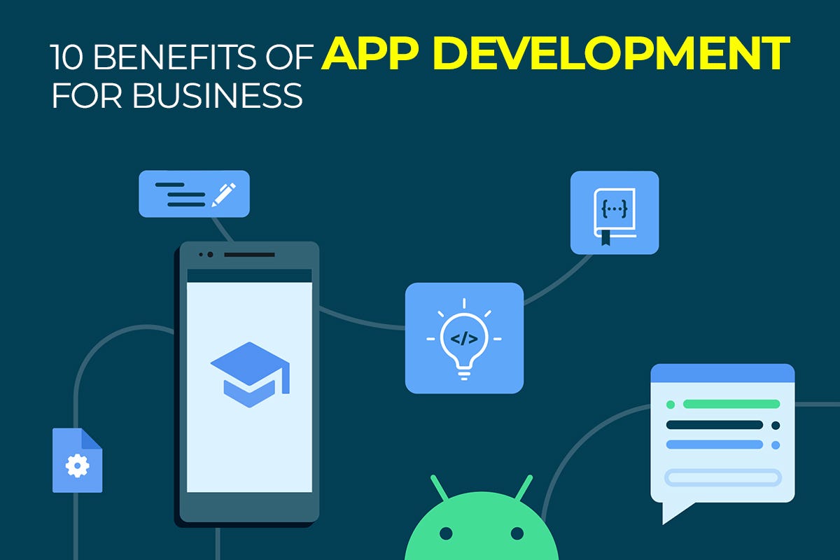 10 Benefits of App Development for Business. | by Jennifer | Medium