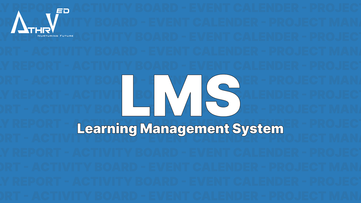Athrv-ED Learning Management System | by VRUJESH HM | Medium
