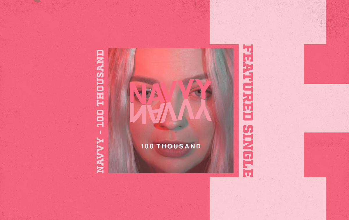 Navvy’s new single gives us ‘100 Thousand’ more reasons to love her ...