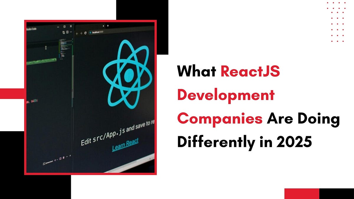 What ReactJS Development Companies Are Doing Differently in 2025 | by SynapseIndia | Medium