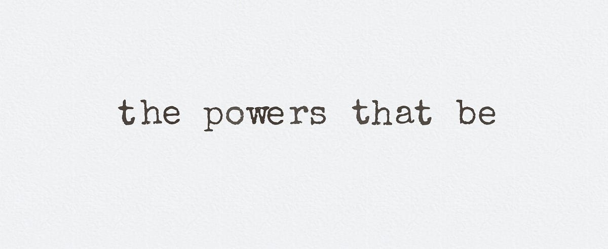 the powers that be | by Todah Opeyemi | Medium