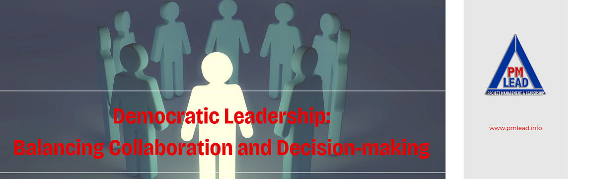 Democratic Leadership. Balancing Collaboration and… | by Amr Miqdadi ...