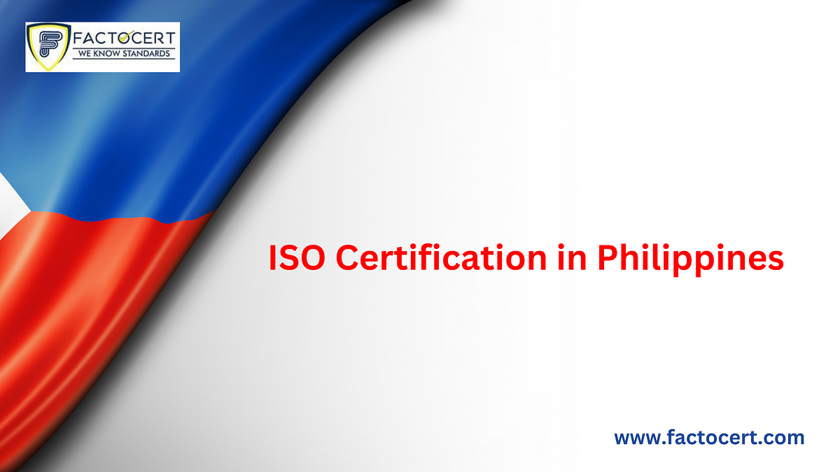HOW ISO CERTIFICATION IN PHILIPPINES CAN PROVIDE NEW CHANCES AND ...
