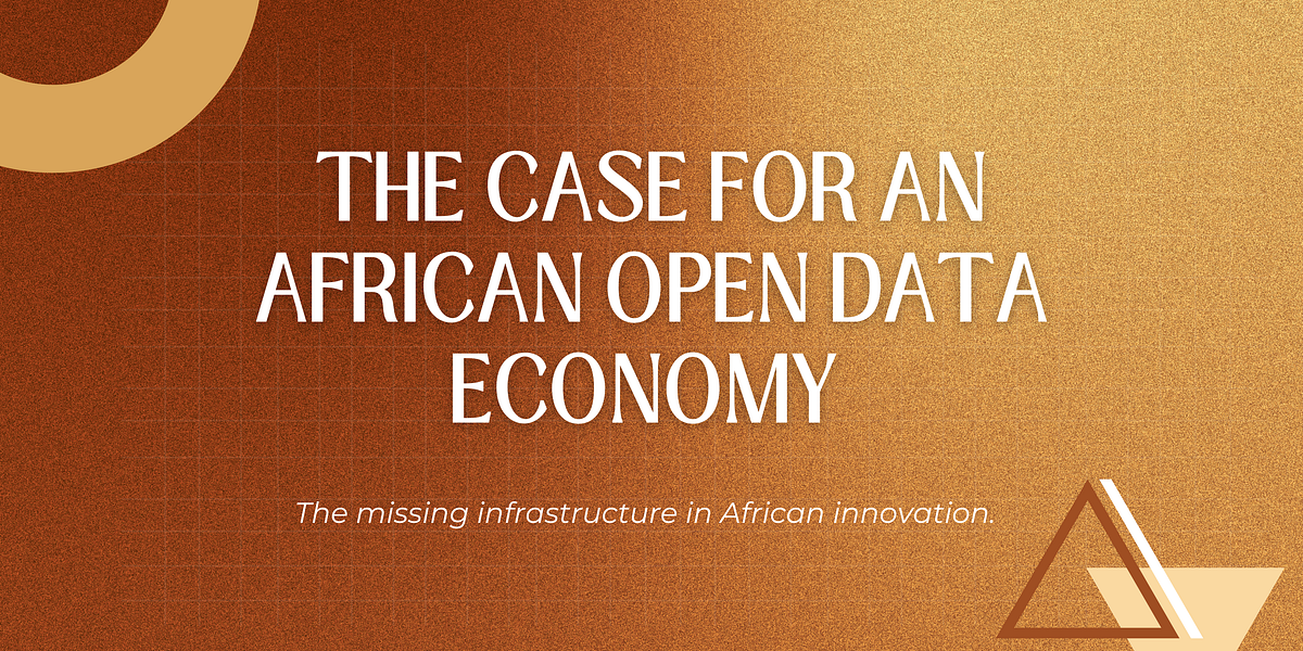 The Case for an African Open Data Economy | by Dira | Medium