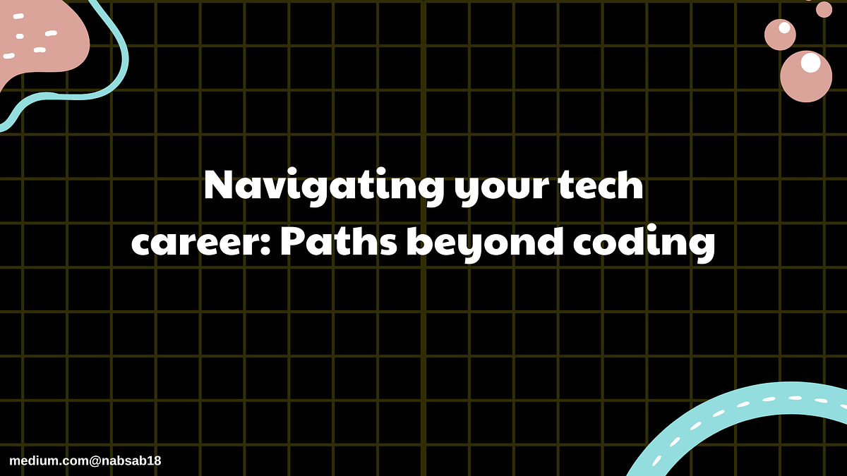 Top 7 non-coding careers in 2023 you have been missing | Medium