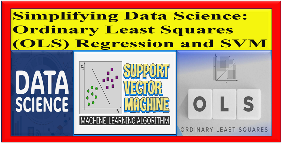 Simplifying Data Science: An Easy Introduction to Ordinary Least Squares (OLS) Regression and ...